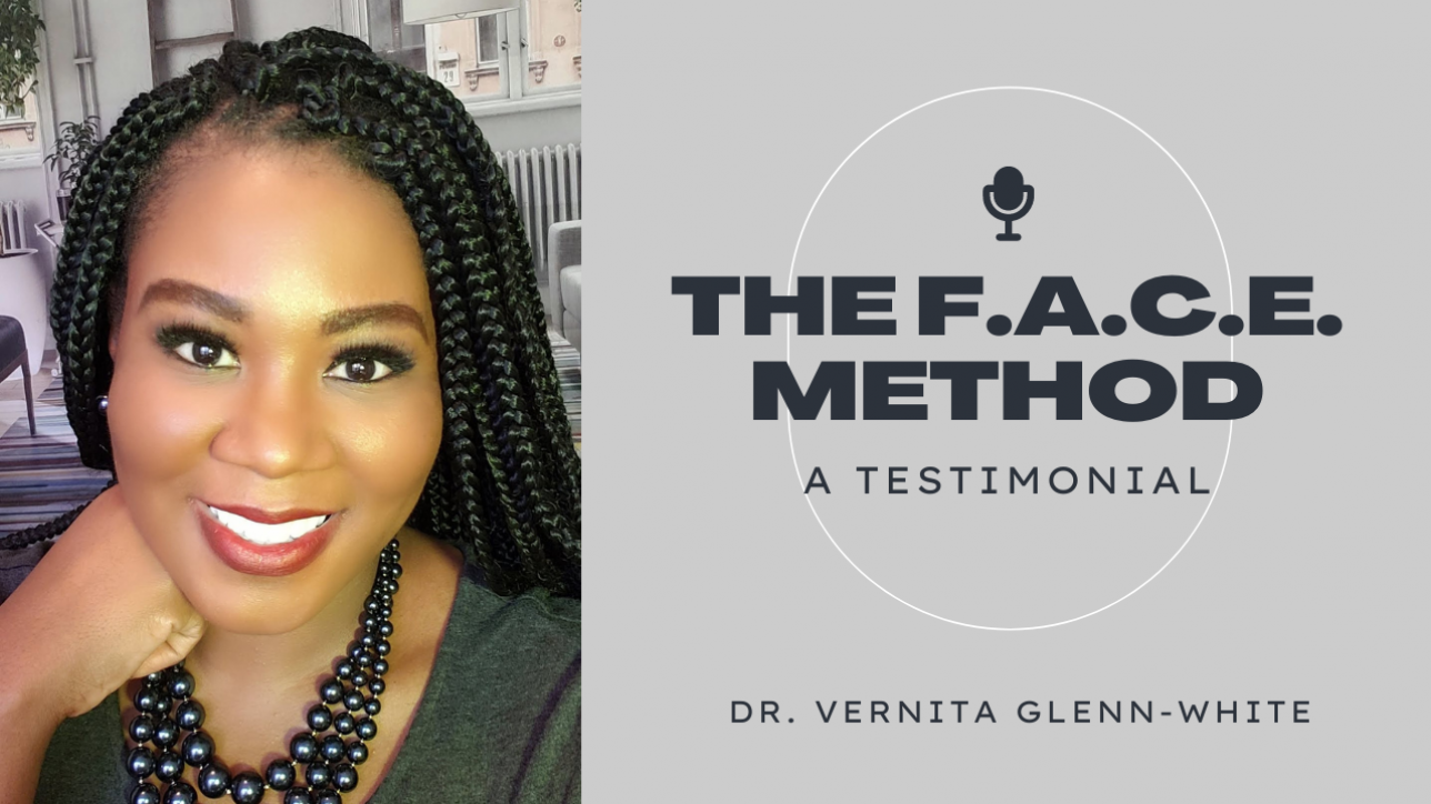 The F.A.C.E. Method| A Testimonial by Dr. Vernita Glenn-White | KELLIE ...